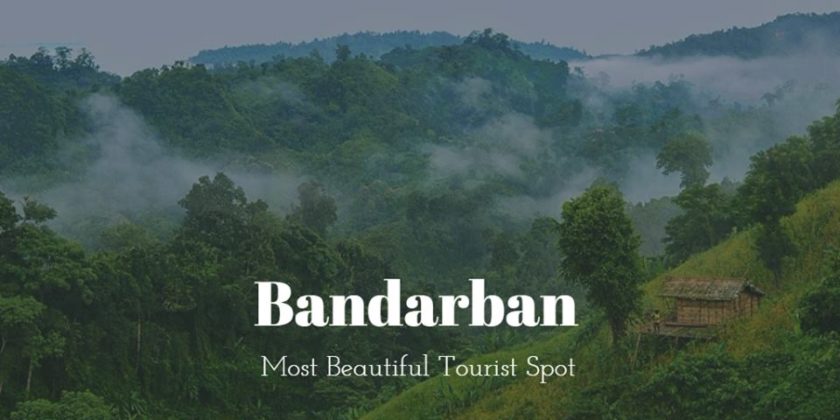 Bandarban, The Most Beautiful Tourist Spot in Bangladesh